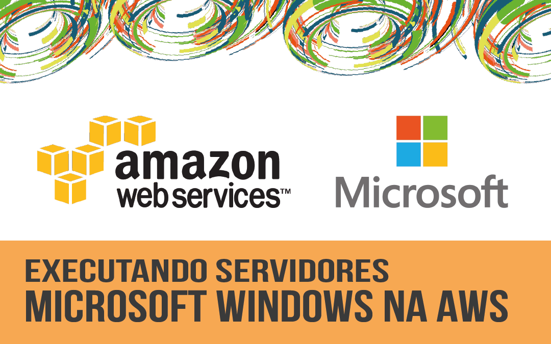 Executando servidores Microsoft Windows na AWS - Any Consulting