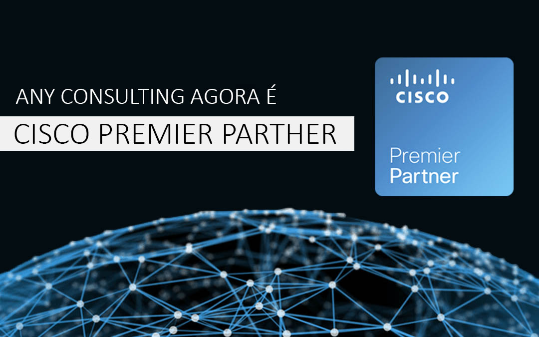 Any Consulting agora é Cisco Premier Parther - Any Consulting